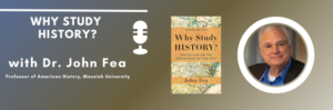 Why Study History? with Dr. John Fea | (re)integrate - faith, life and ...